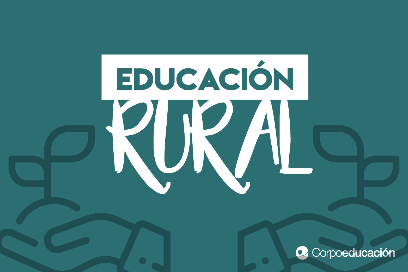 CONSTRUYENDO CAMINOS PARA LA EDUCACIÓN RURAL EN COLOMBIA - Corpoeducación